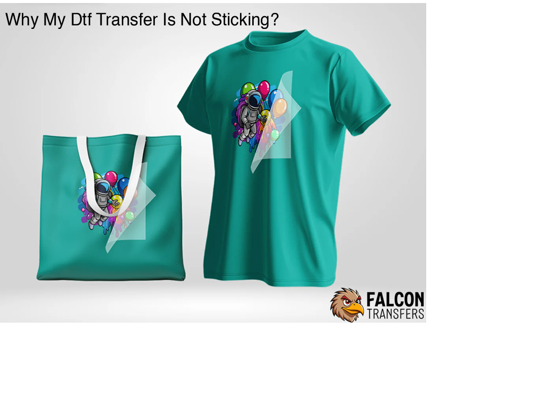 Why Is My DTF Transfer Not Sticking? – Falcon Transfers